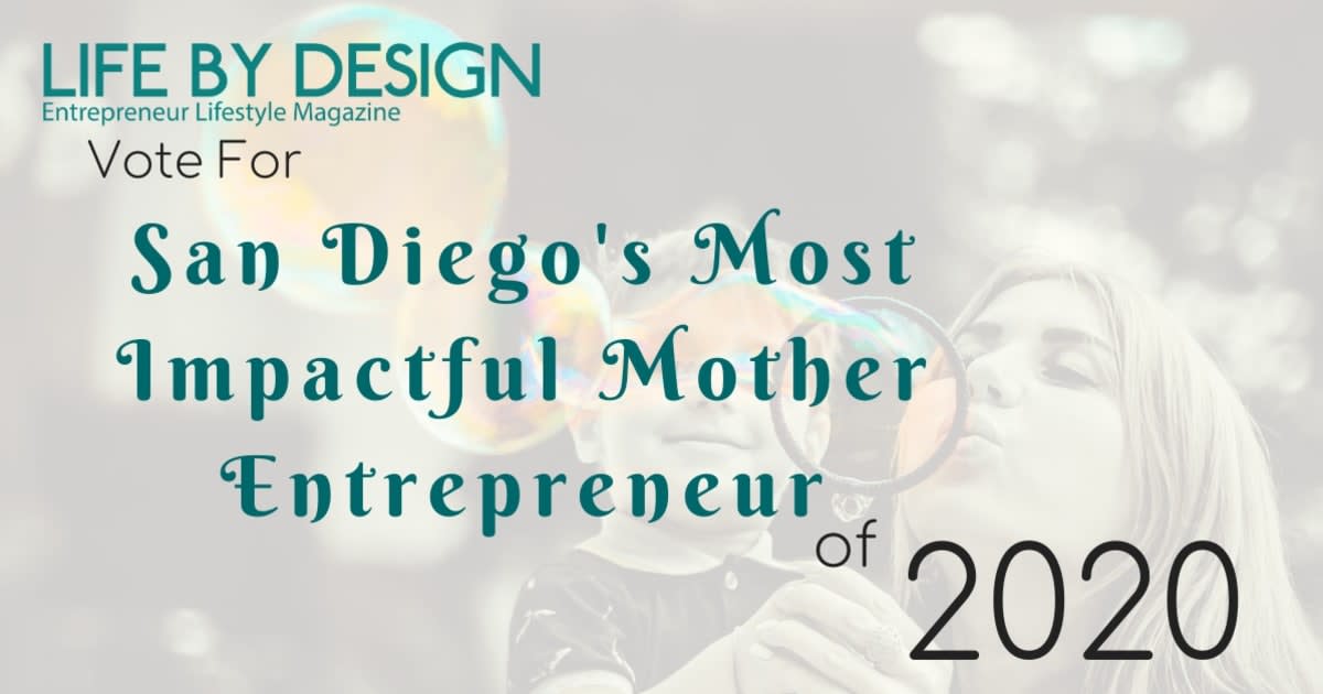 Vote For Your Pick For San Diego's Most Impactful Mother Entrepreneur!