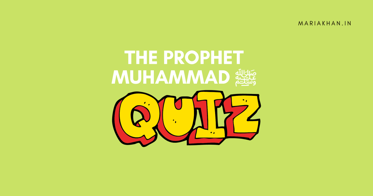 The Prophet Muhammad ﷺ Quiz