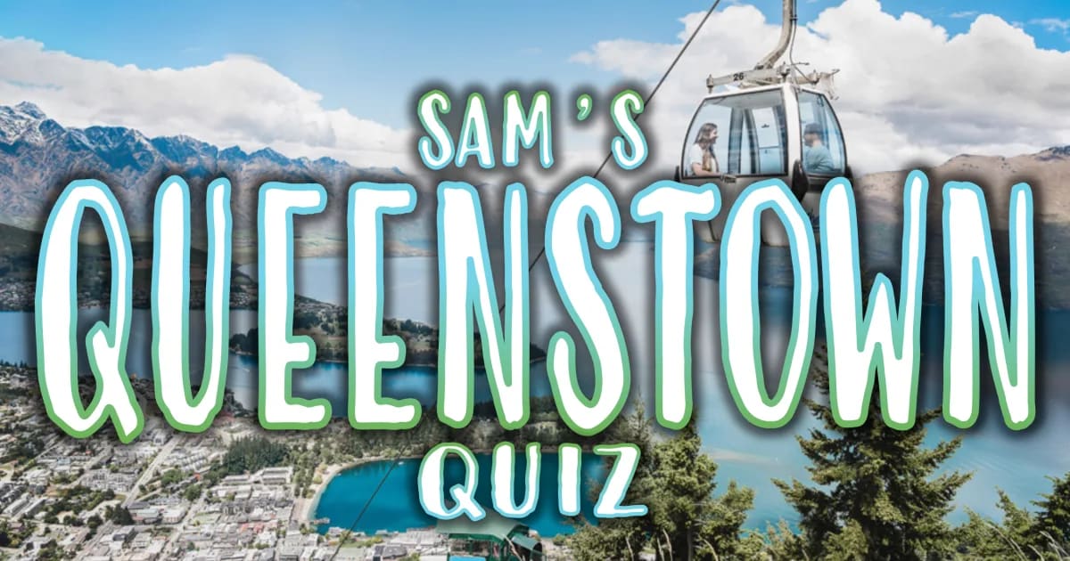 SAM'S QUEENSTOWN QUIZ