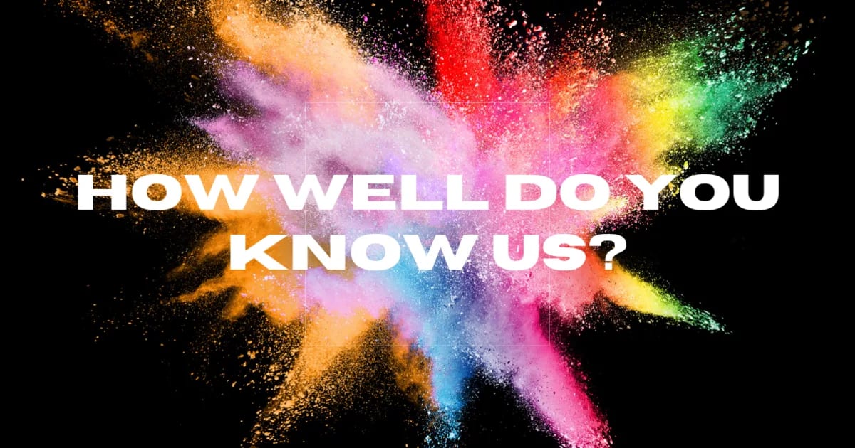 How Well Do You Know Us