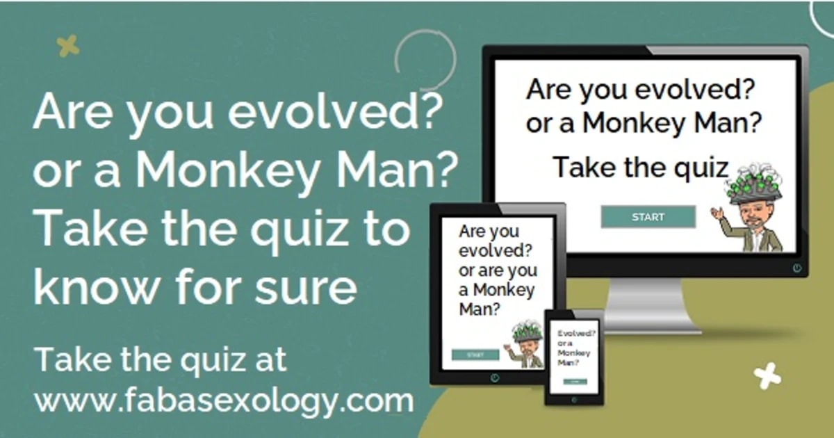 Are you evolved or a Monkey Man? Take The Test!