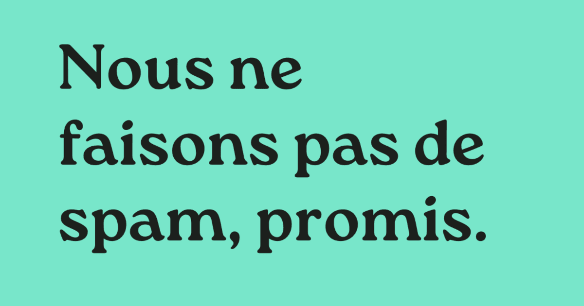 Inscris-toi à notre infolettre 🎉🔥