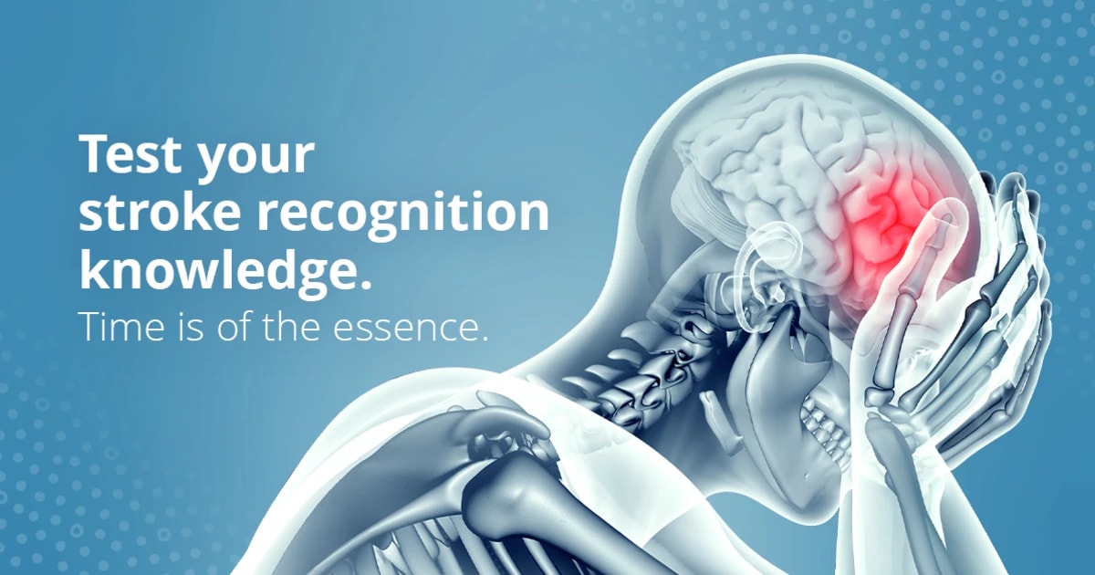 Test your stroke recognition knowledge. Time is of the essence.