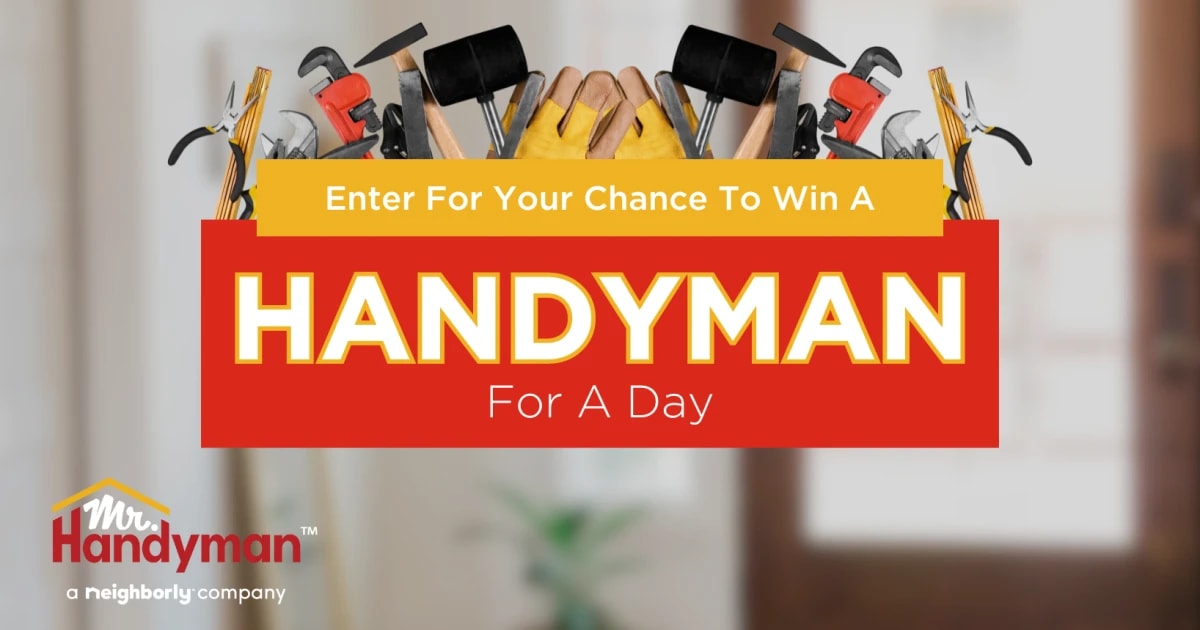 Mr. Handyman's Handyman for a Day Contest 2024