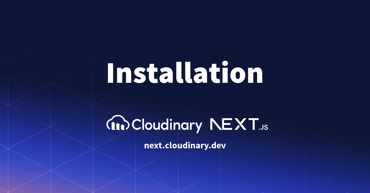 Installation - Next Cloudinary
