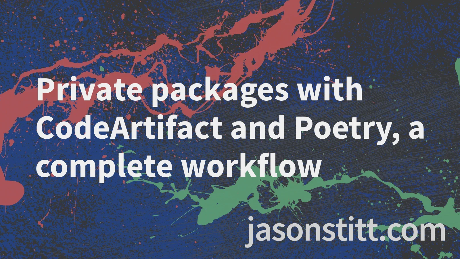 Private packages with CodeArtifact and Poetry, a complete workflow ...