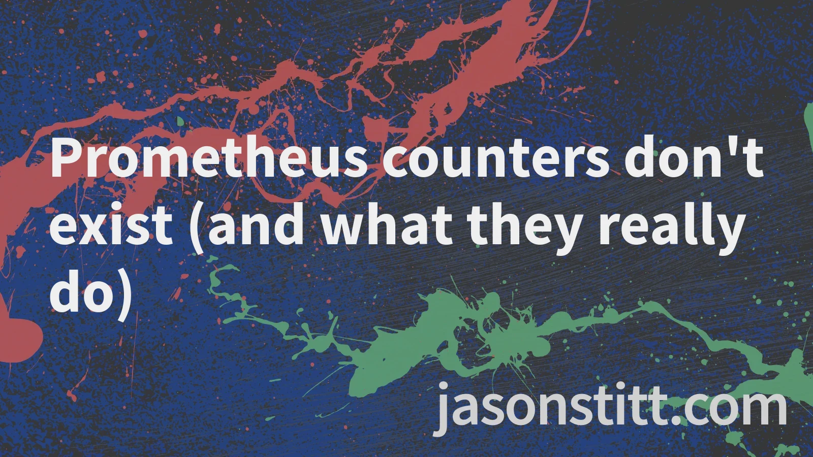 Prometheus counters don't exist (and what they really do) - Jason Stitt