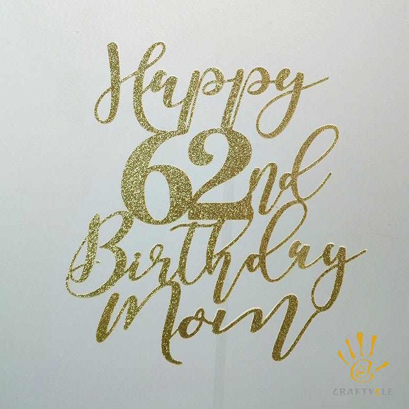 Cake Topper Happy 62nd Birthday Mom Cake Topper Gold Glitters - Craftycle