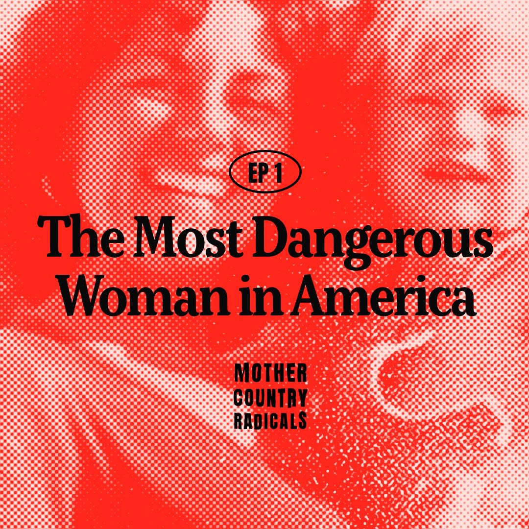 Chapter 1: The Most Dangerous Woman in America | Crooked Media