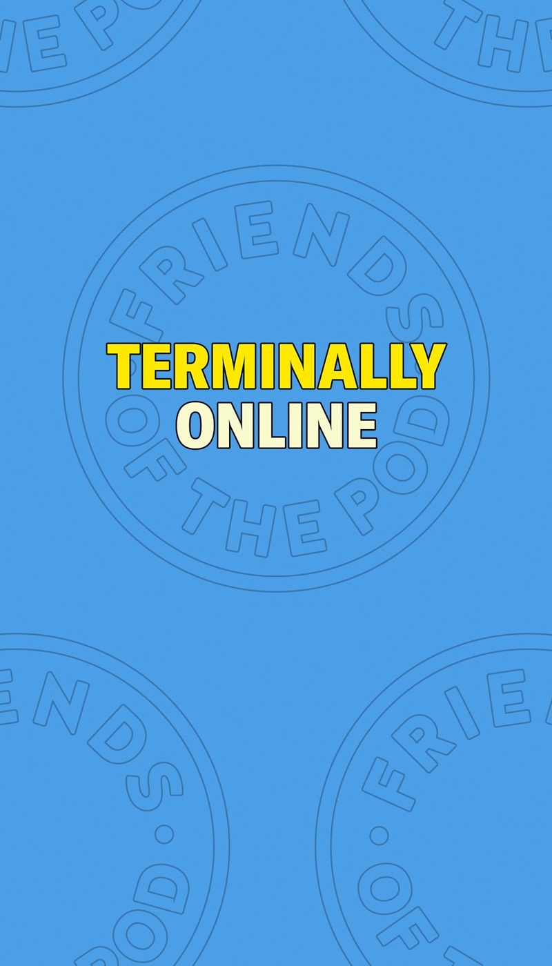 Terminally Online Archives | Crooked Media