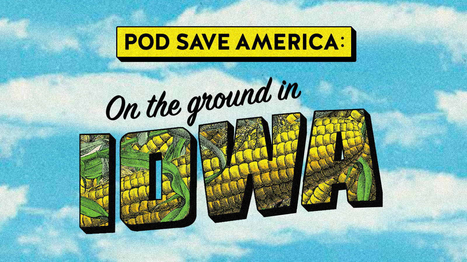 Pod Save America: On the ground in Iowa | Crooked Media