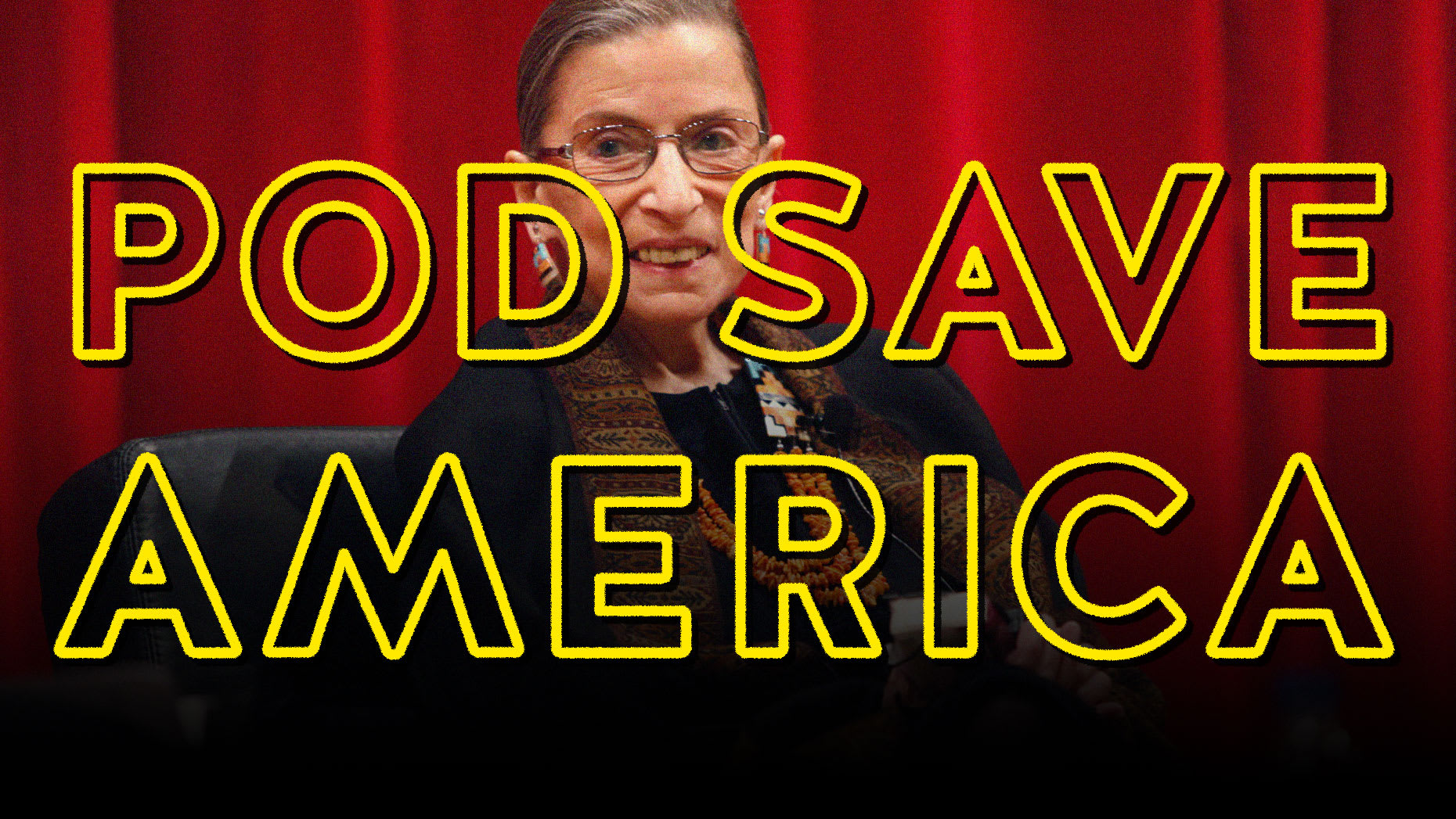 “RBG and the fight to come.” | Crooked Media