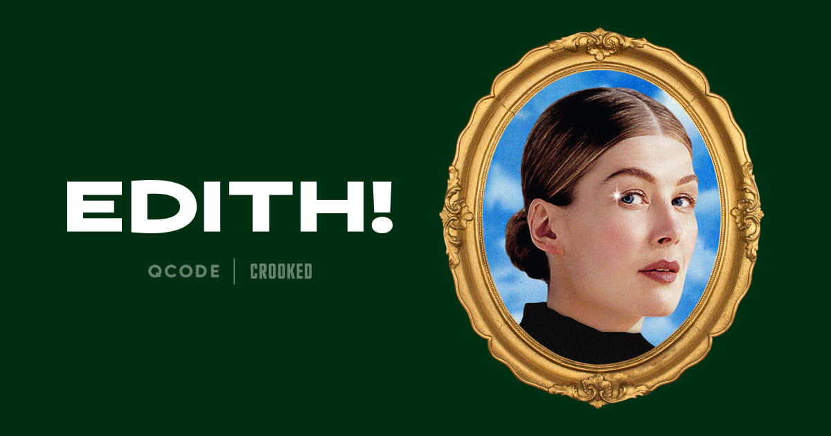 Edith! | Crooked Media