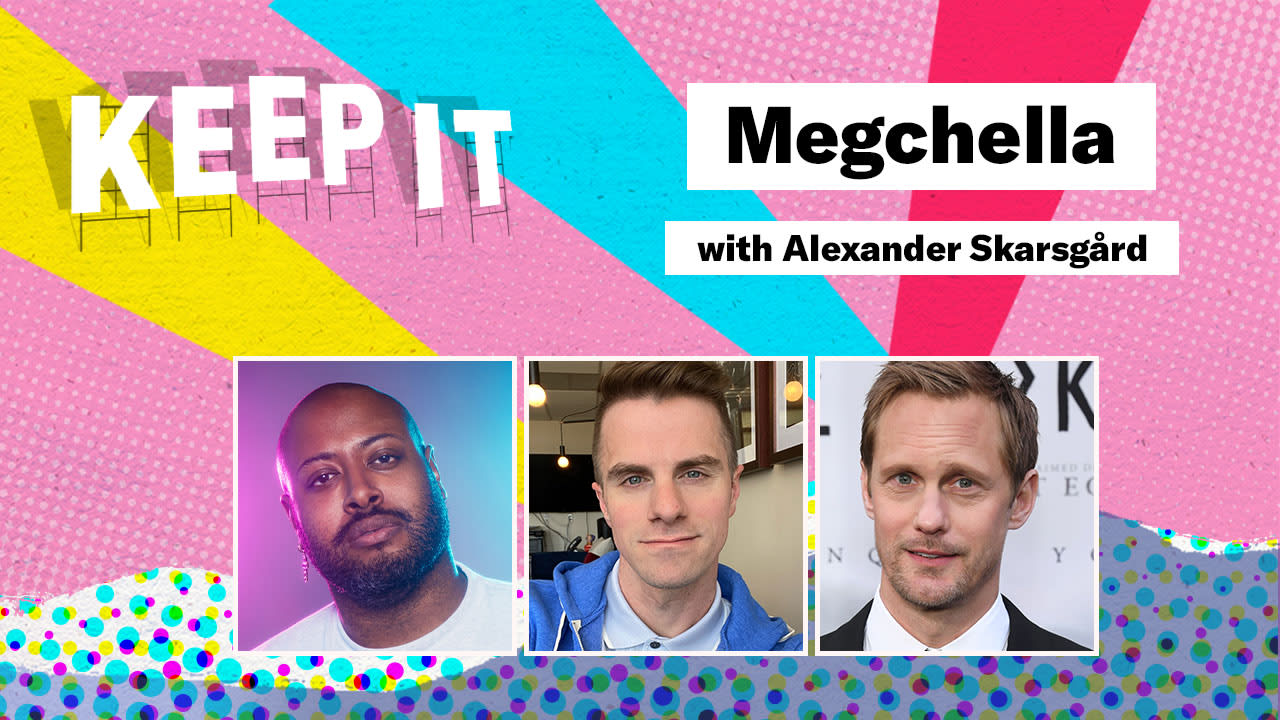 “Megchella” w. Alexander Skarsgård | Crooked Media