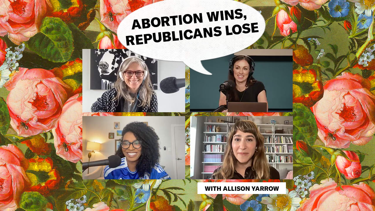 Abortion Wins, Republicans Lose w. Allison Yarrow | Crooked Media
