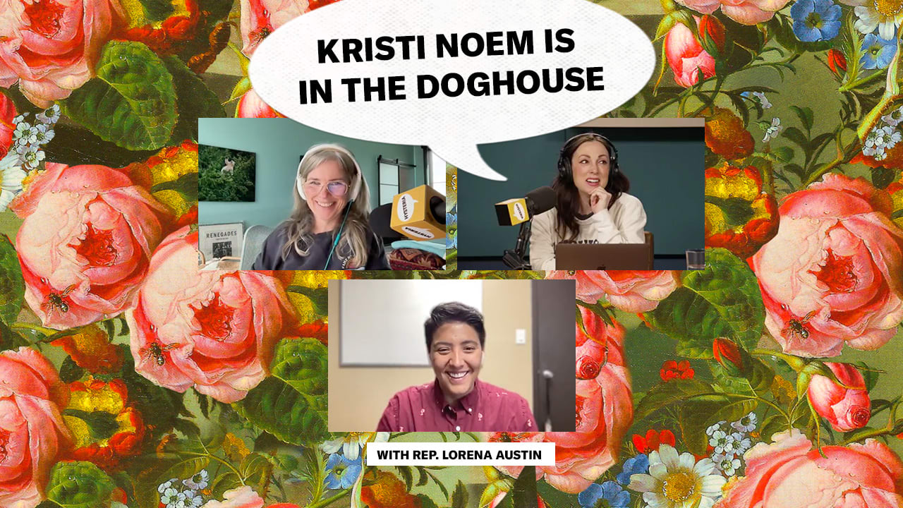 Kristi Noem Is In The Doghouse w. Rep. Lorena Austin | Crooked Media