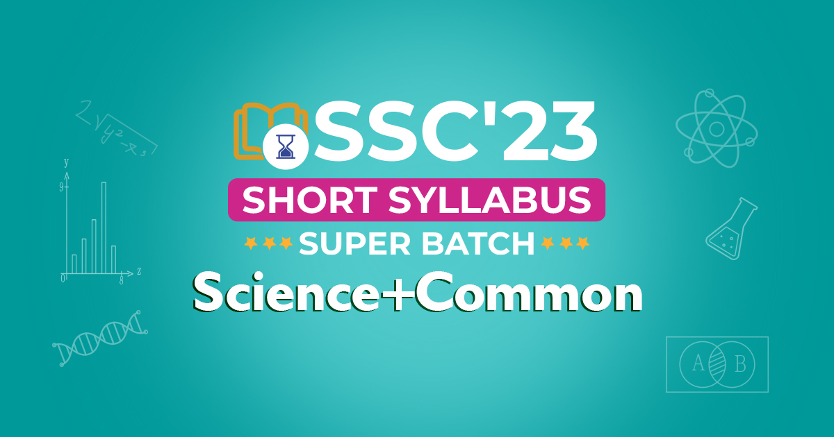 SSC'23 Short Syllabus Super Batch (Science+Common) | Shikho