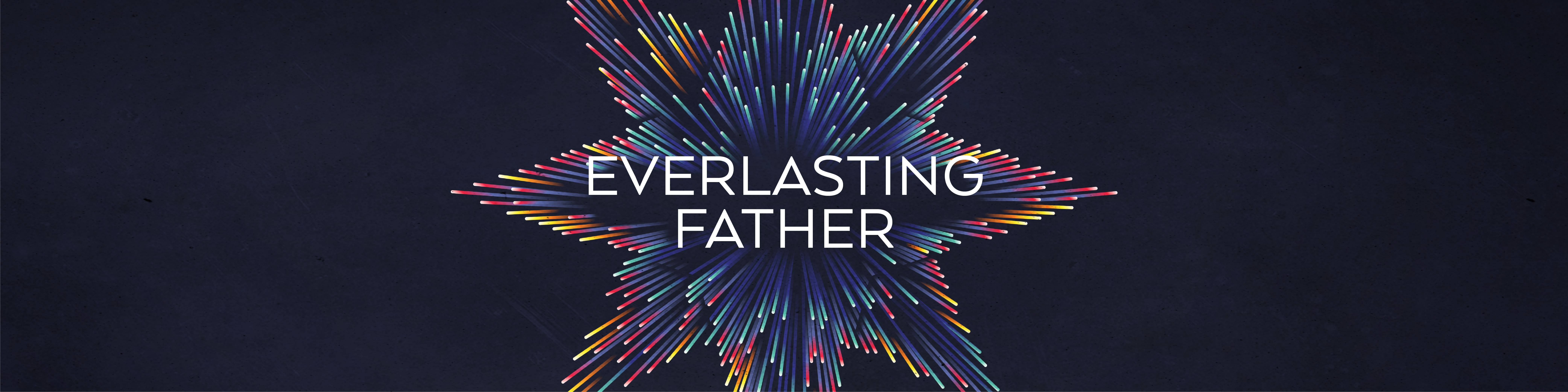ADVENT: EVERLASTING FATHER | Crossings Church - 2020 Site