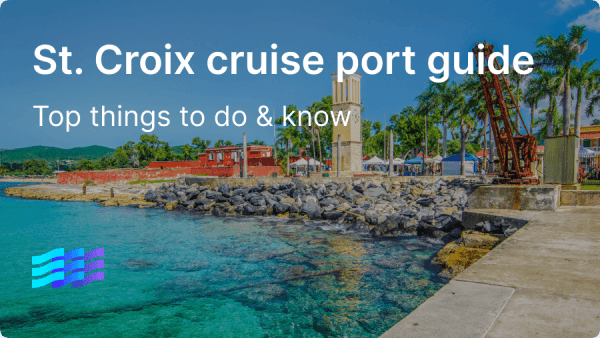 St. Croix cruise port guide: Top things to do & know | Cruisebound ...