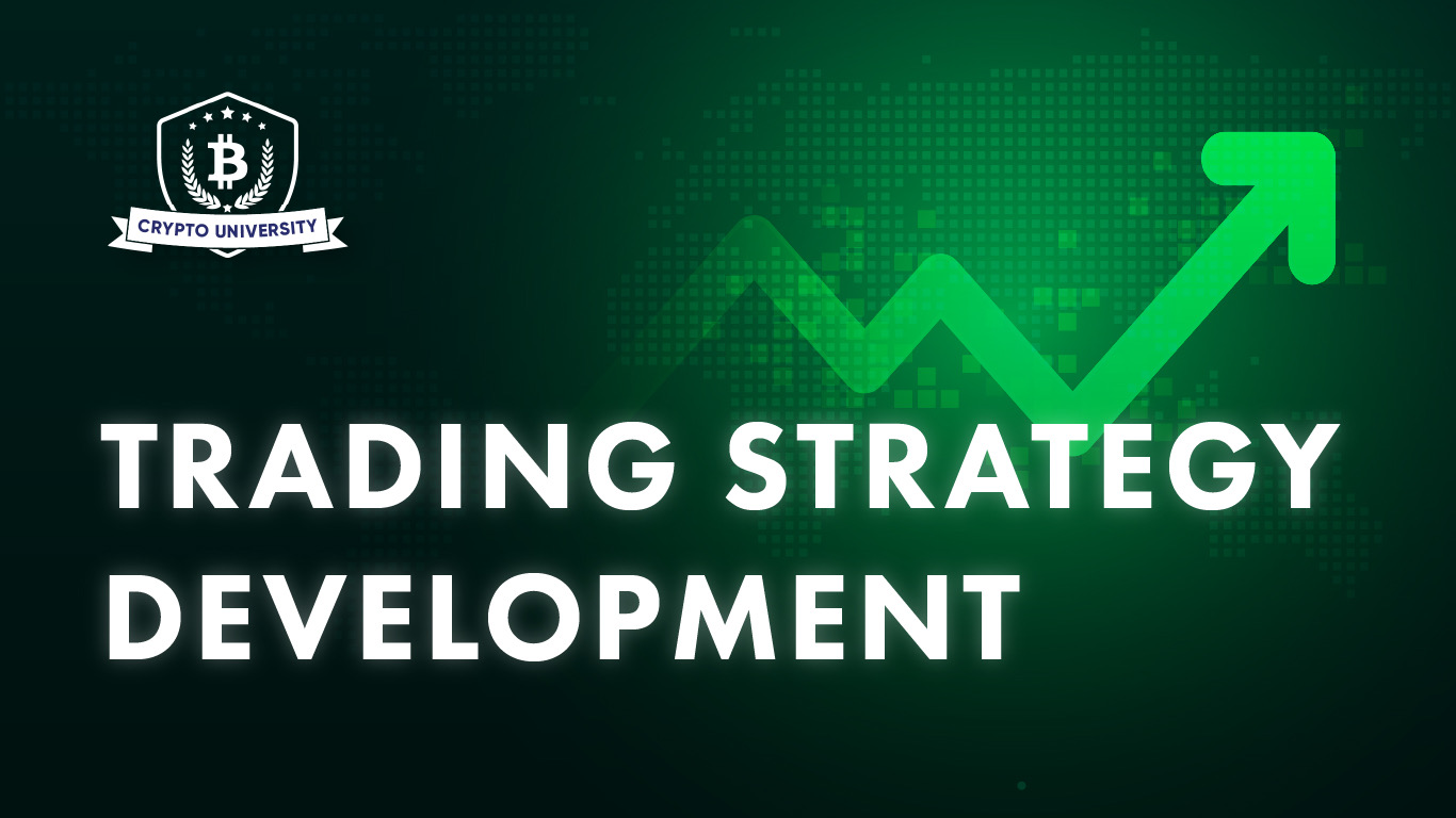 Trading Strategy Development | Crypto University