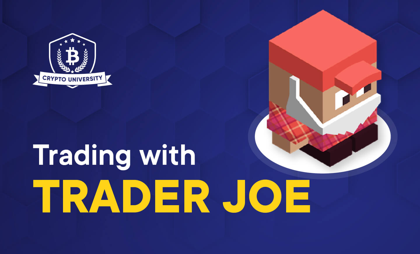 Trading With Trader Joe! | Crypto University
