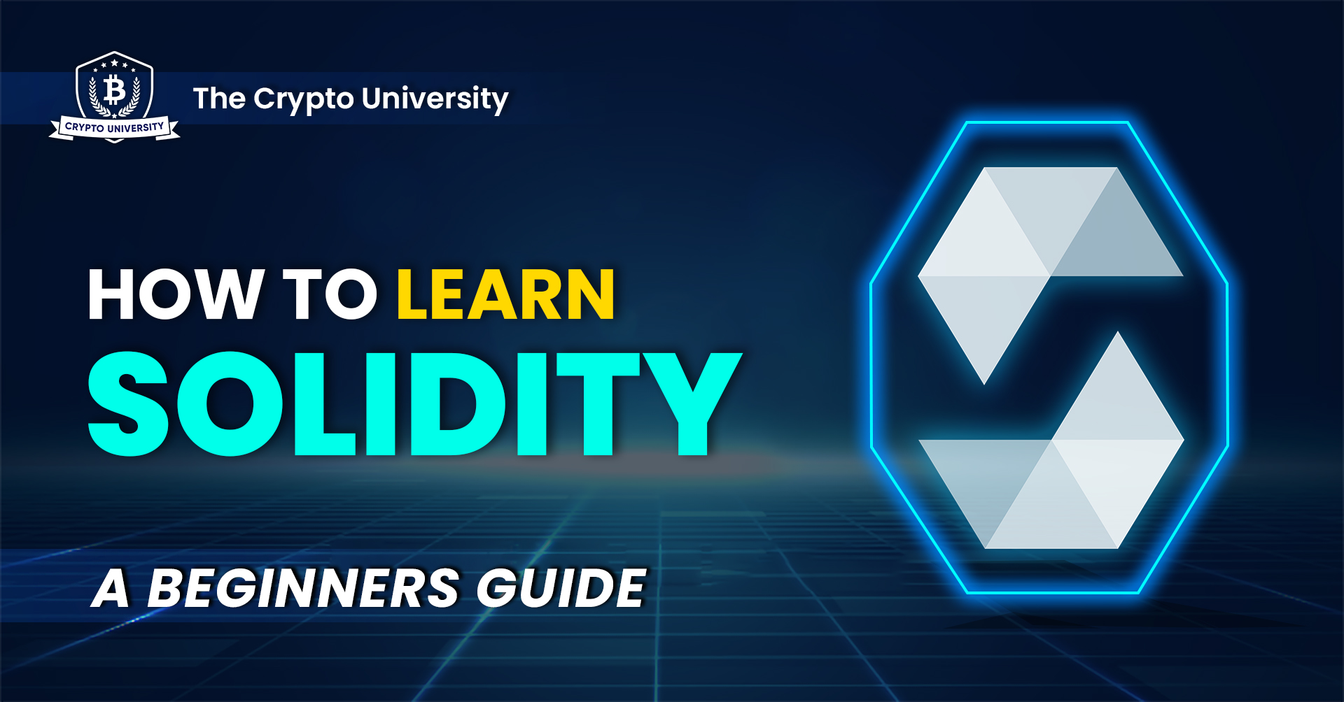 How To Learn Solidity: A Beginner's Guide | Crypto University