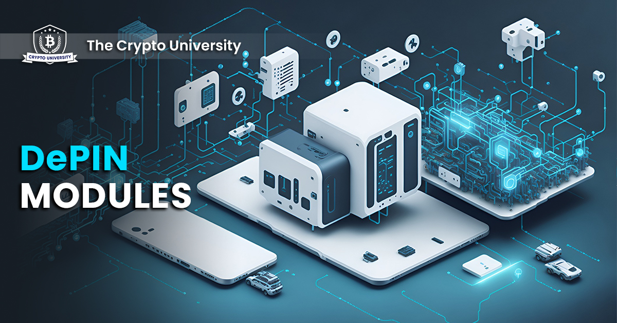 DePIN Modules. Understand The Innovation. | Crypto University