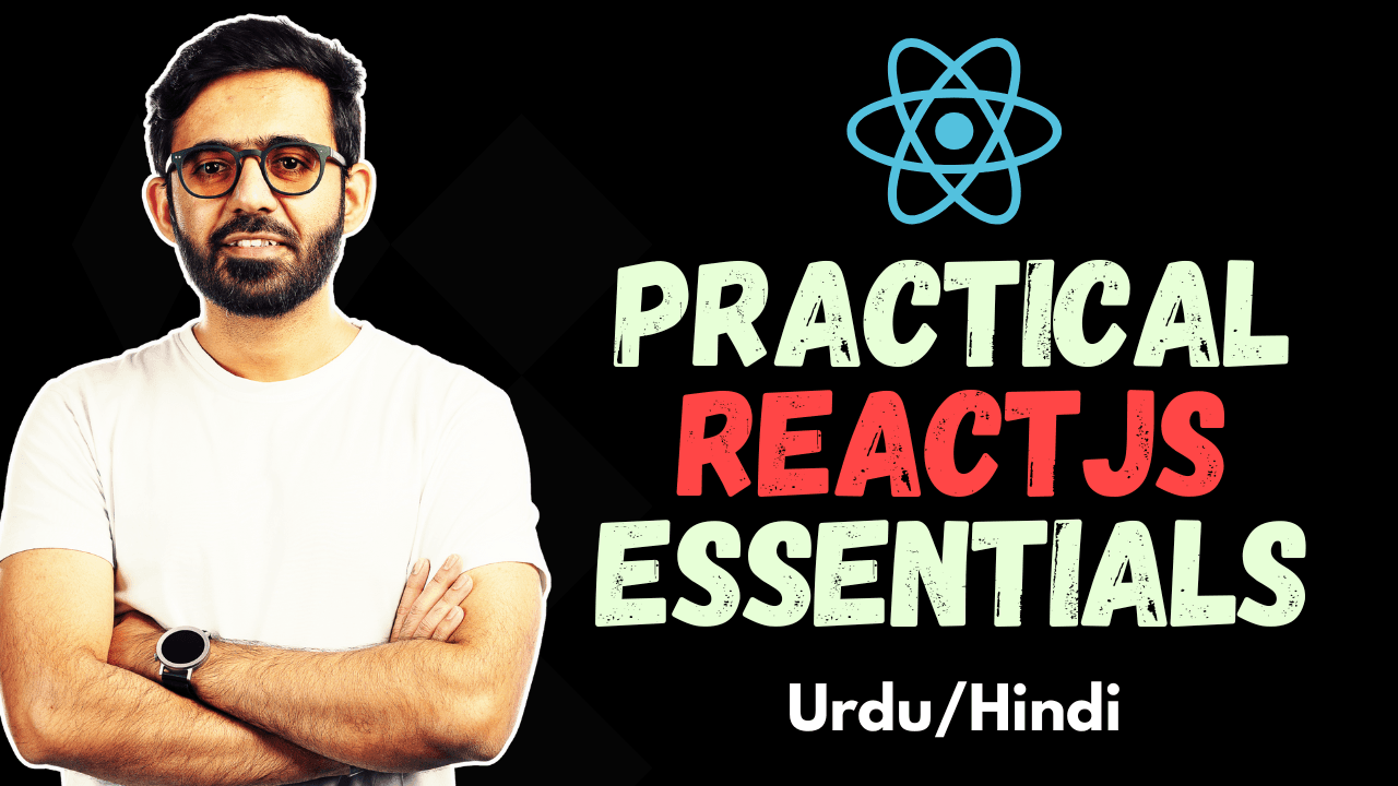 Practical ReactJS Essentials in Urdu/Hindi