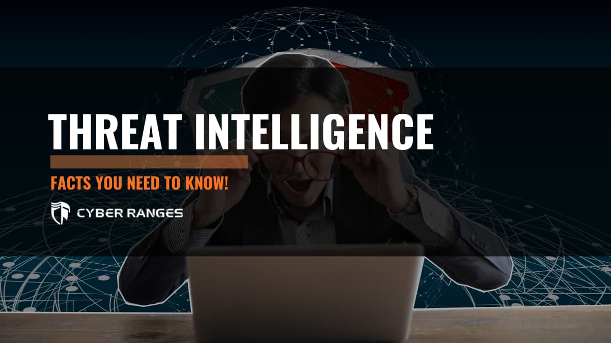THREAT INTELLIGENCE – FACTS YOU MUST KNOW!