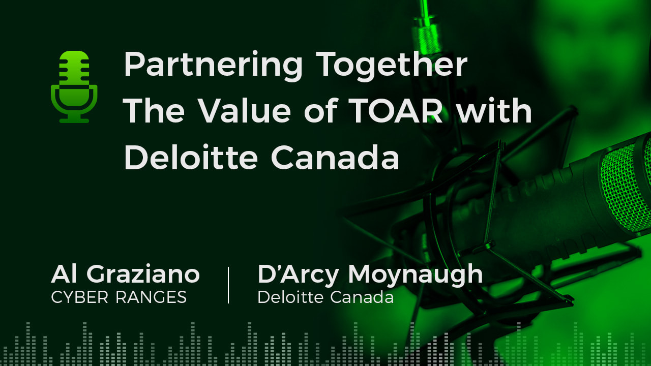 Partnering Together. The Value Of TOAR. Al Graziano, CYBER RANGES & D ...