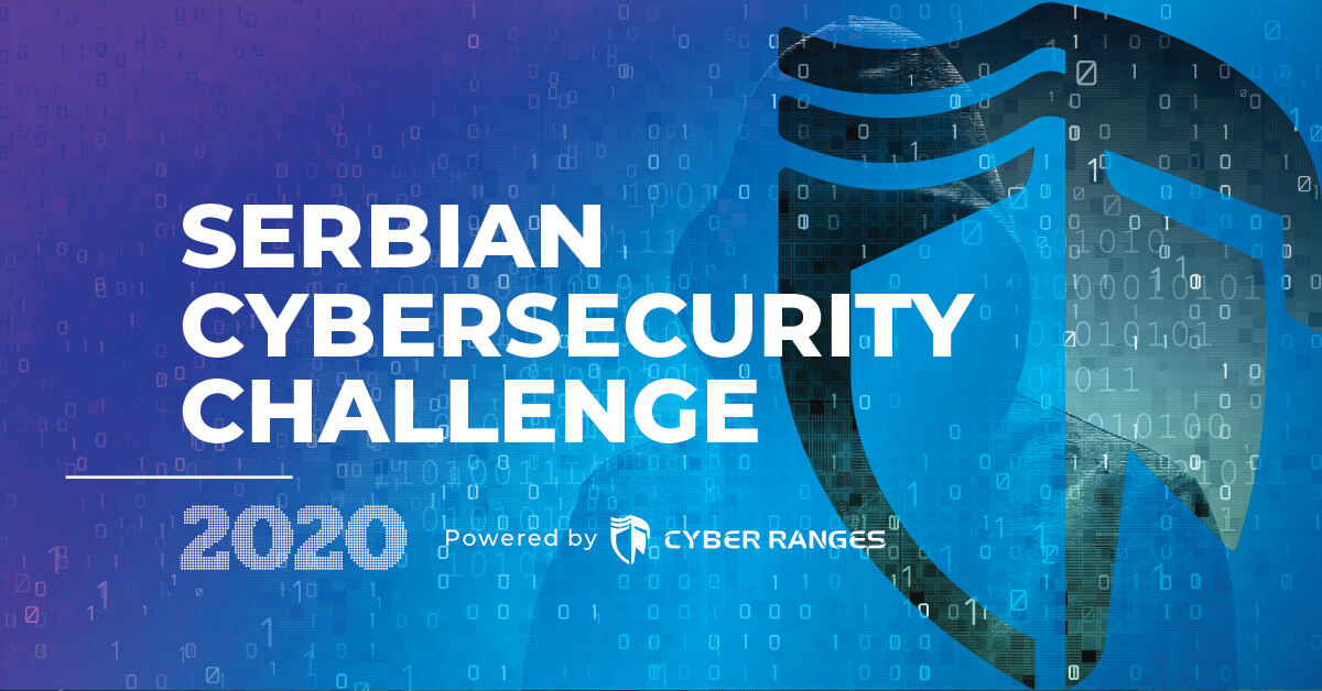 SERBIAN CYBERSECURITY CHALLENGE 2020 POWERED BY CYBER RANGES