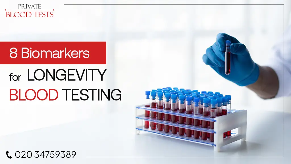 8 Biomarkers for Longevity Blood Testing | Private Blood Tests London