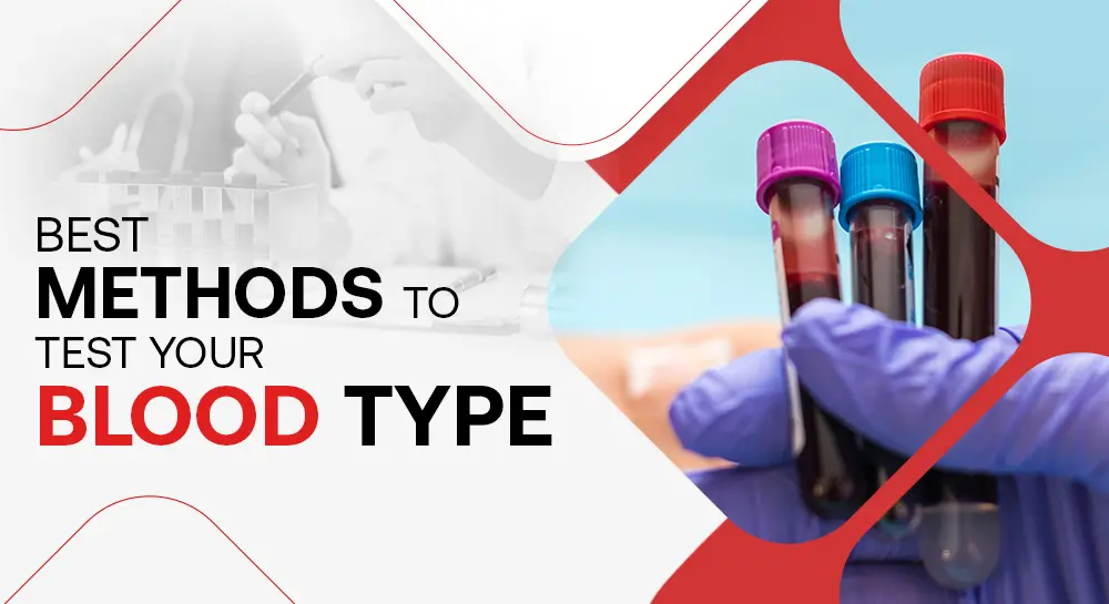 Best Methods to Test Your Blood Type | Private Blood Tests London