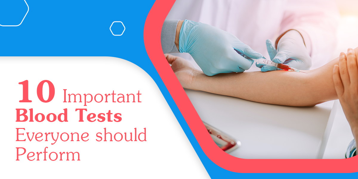 10 Important Blood Tests Everyone Should Perform | Walk in Clinic