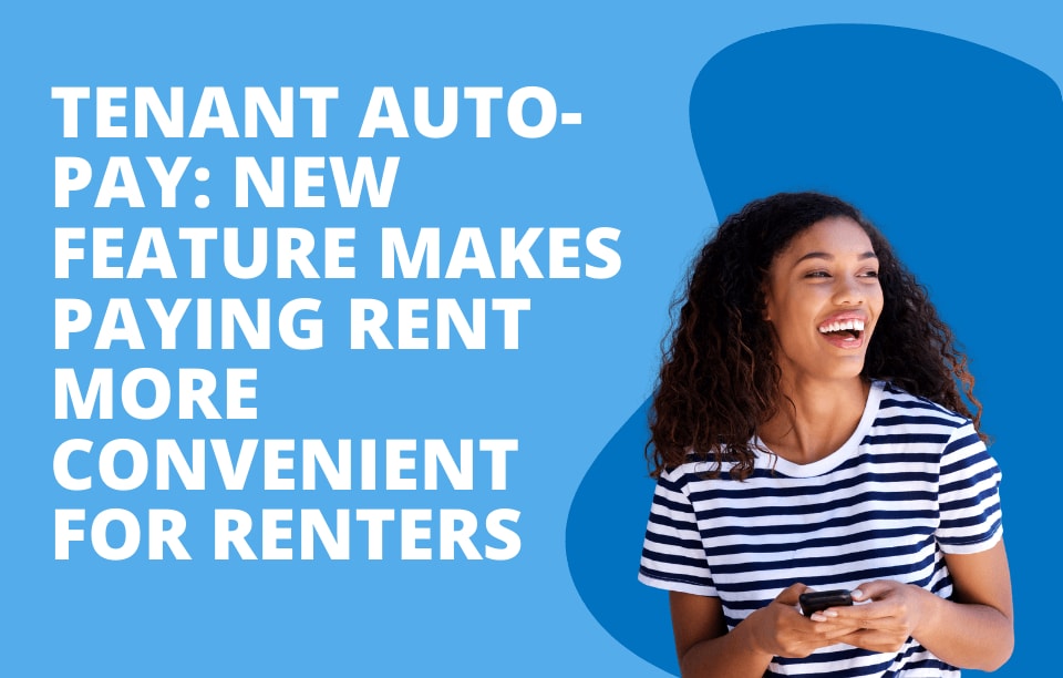 Tenant Auto-Pay Makes Paying Rent More Convenient for Renters
