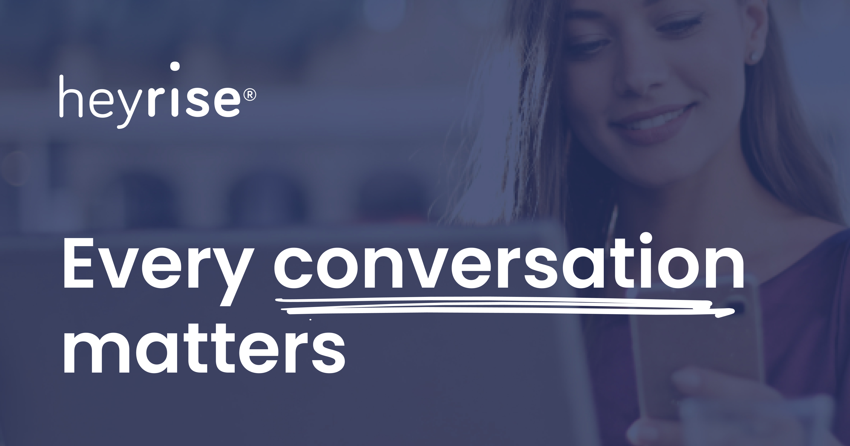 HEYRISE - Every conversation matters