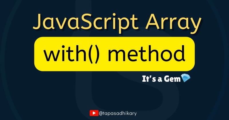 Why the with() method of JavaScript Array is a gem? | daily.dev