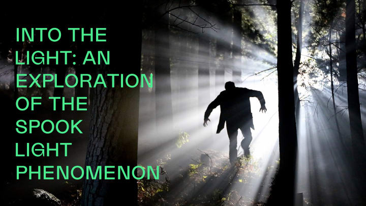 Into the Light: An Exploration of the Spook Light Phenomenon