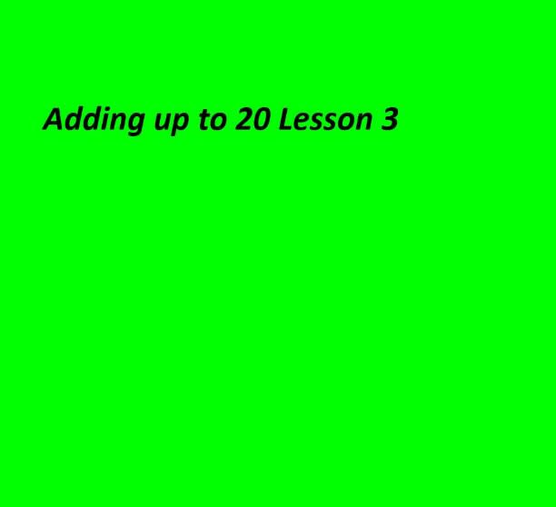 Adding Up To 20 Lesson 3 adding-up-to-20-lesson-3