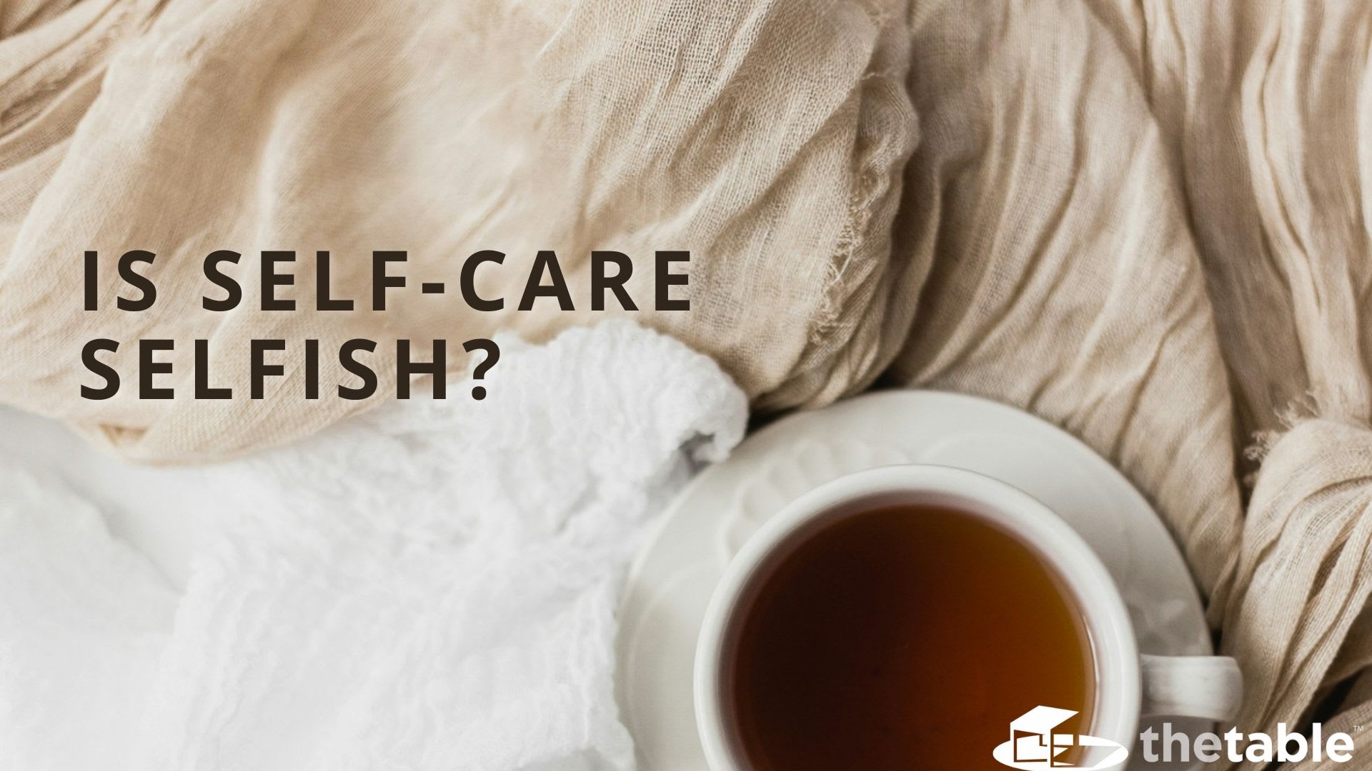 Is Self-Care Selfish? - DTS Voice