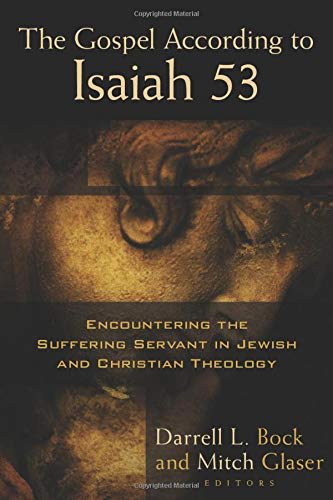 The Gospel according to Isaiah 53: Encountering the Suffering Servant ...