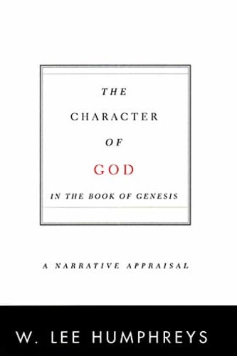 The Character of God in the Book of Genesis: A Narrative Appraisal ...