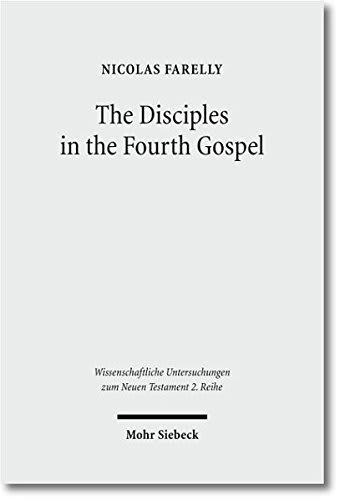 The Disciples in the Fourth Gospel: A Narrative Analysis of Their Faith ...