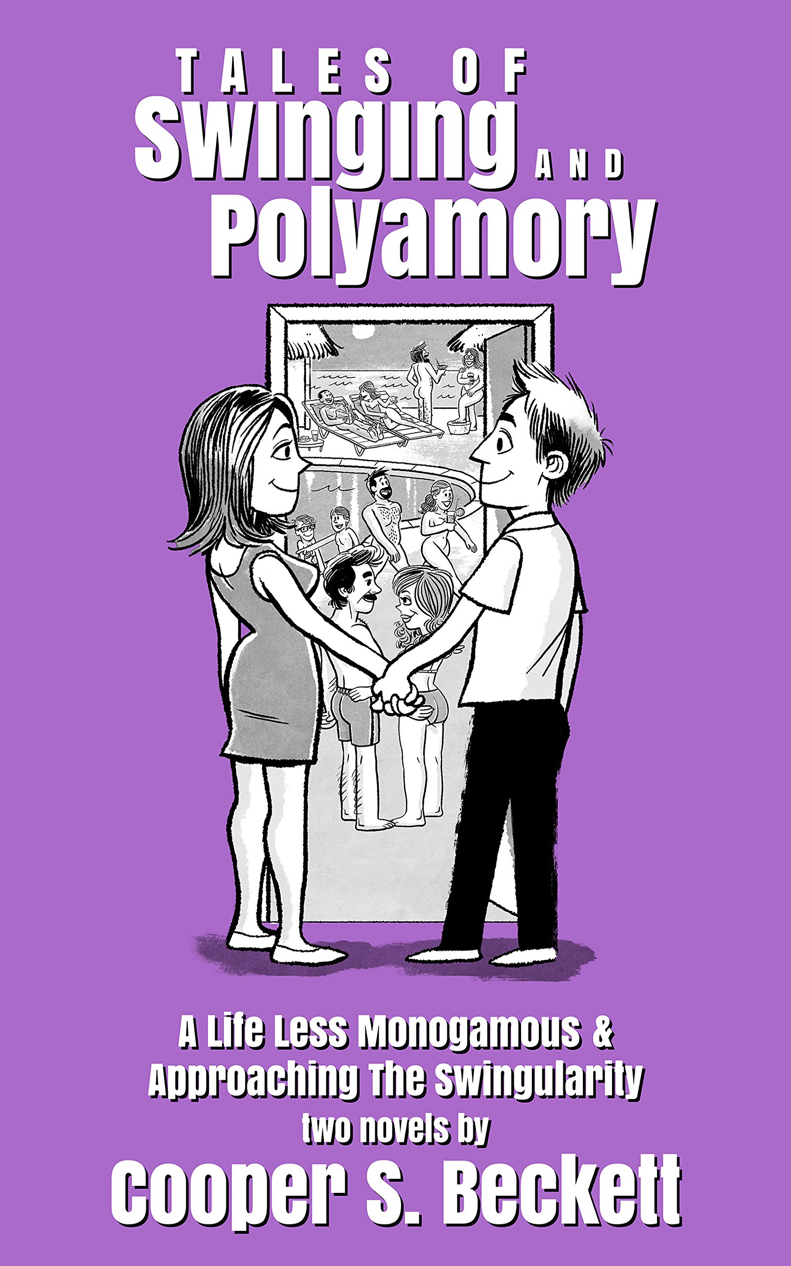 Tales of Swinging and Polyamory: A Life Less Monogamous & Approaching ...
