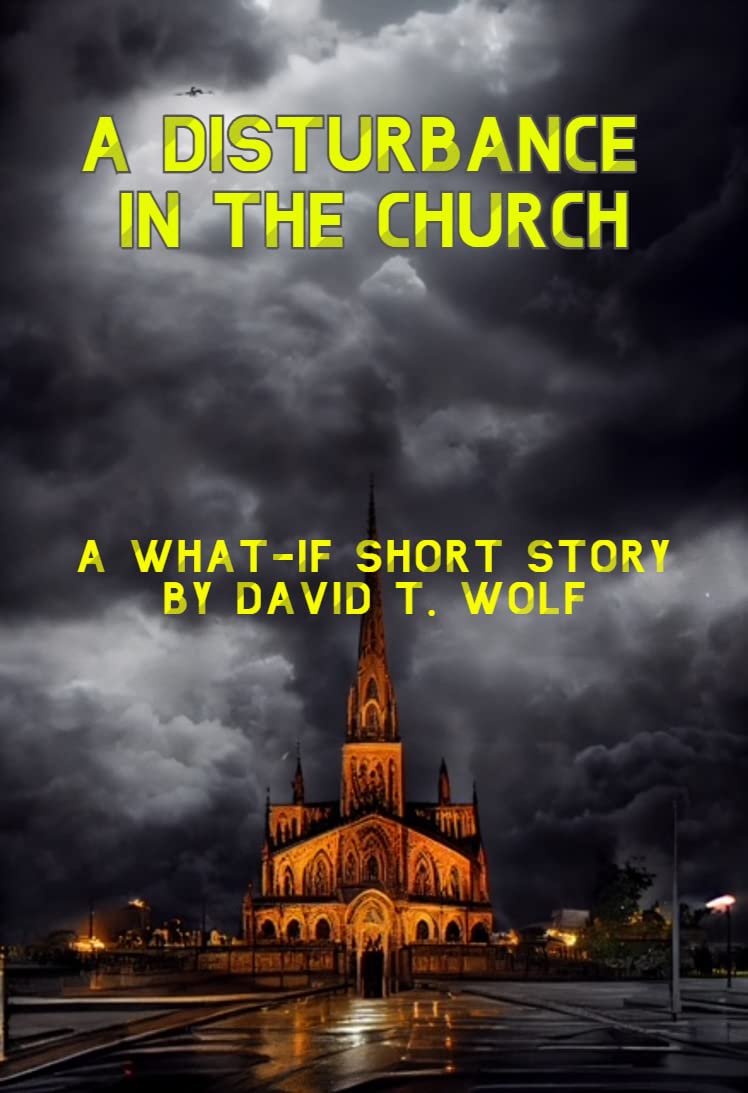 A Disturbance in the Church: A short story by David T. Wolf • crewfiction