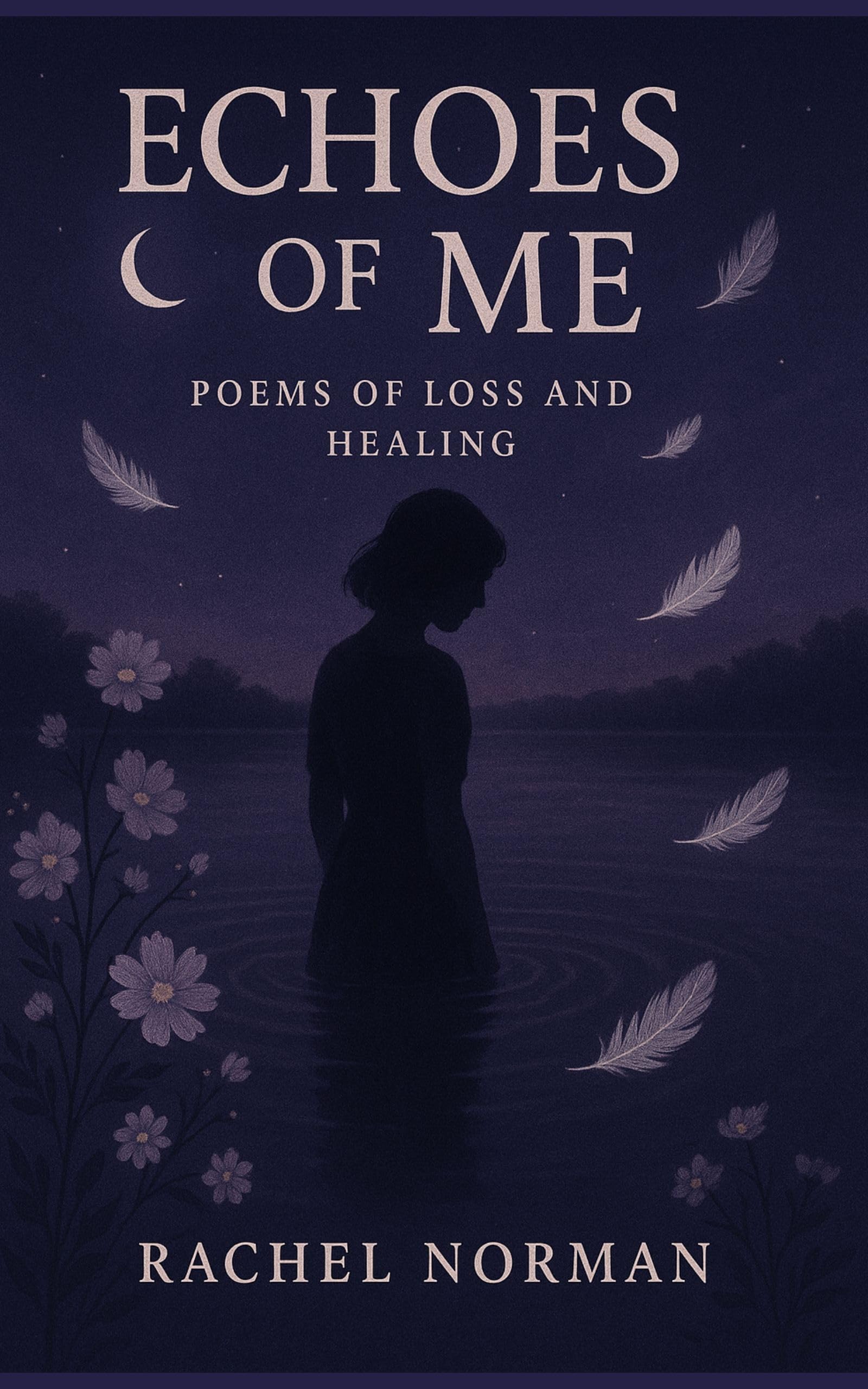 Echoes Of Me: Poems of Loss, Love, and Healing • Crewfiction