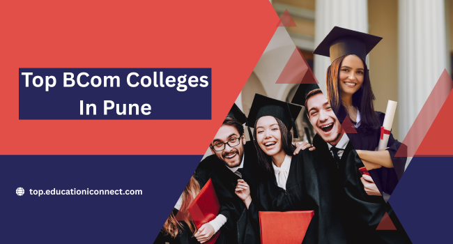 Top BCom Colleges In Pune 2025 | Eligibility & fee