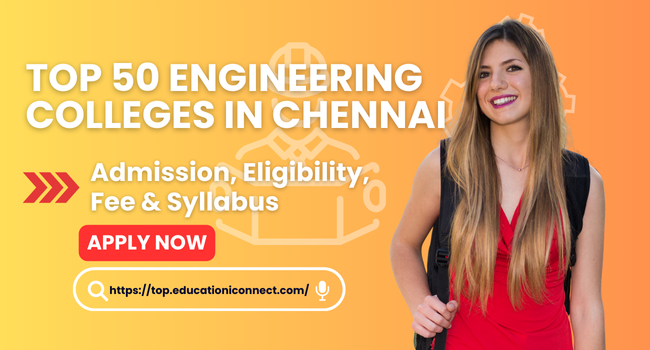Top 50 Engineering Colleges In Chennai