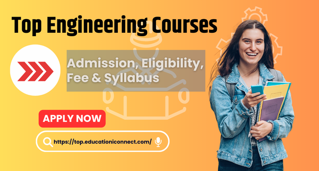 Top Engineering Courses | Eligibility
