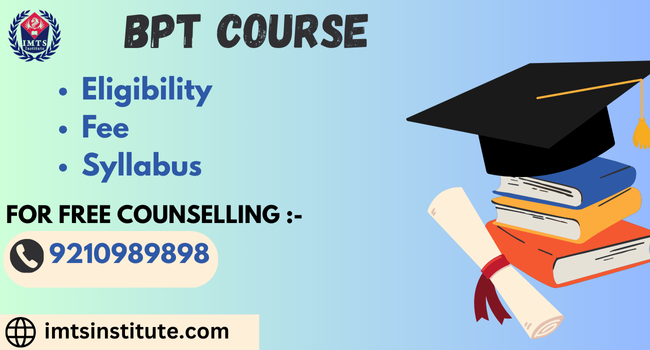 BPT Course: Full Form, Admission, Fees, Syllabus & Scope